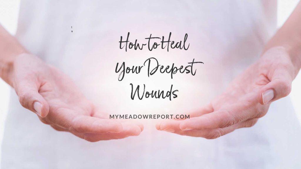 How to Heal Your Deepest Wounds - Renée Fishman