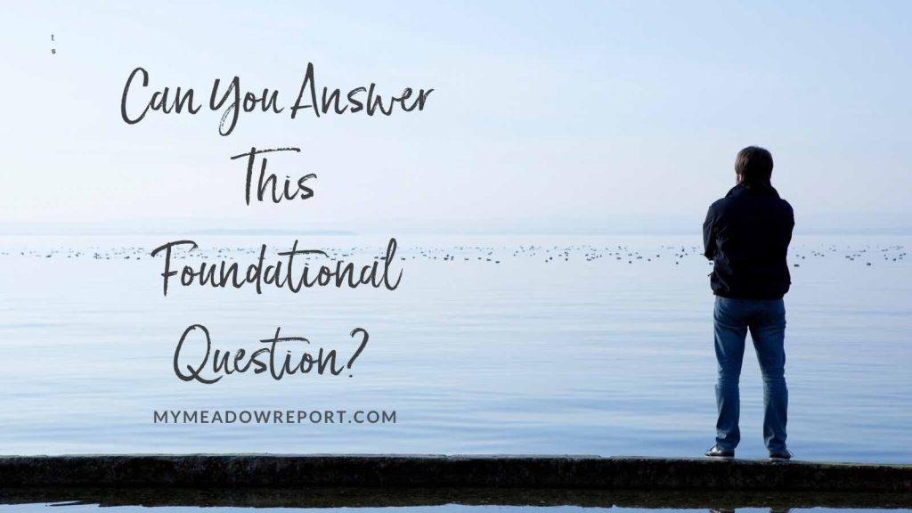 Can You Answer This Foundational Question? - Renée Fishman