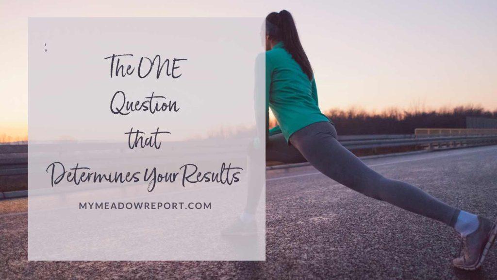 The ONE Question That Determines Your Results - Renée Fishman