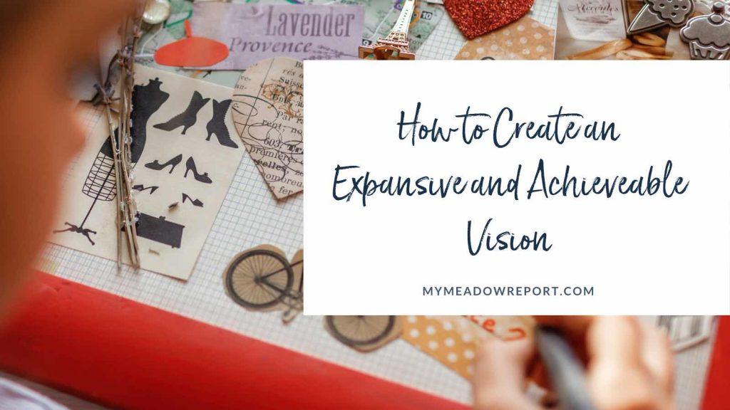 How to Create an Expansive and Achievable Vision - Renée Fishman