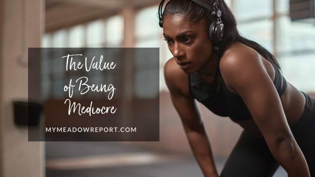 The Value of Being Mediocre - Renée Fishman