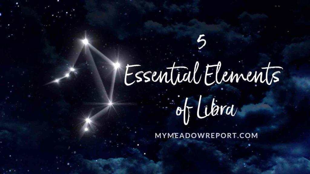 5 Essential Elements of Libra - Renée Fishman