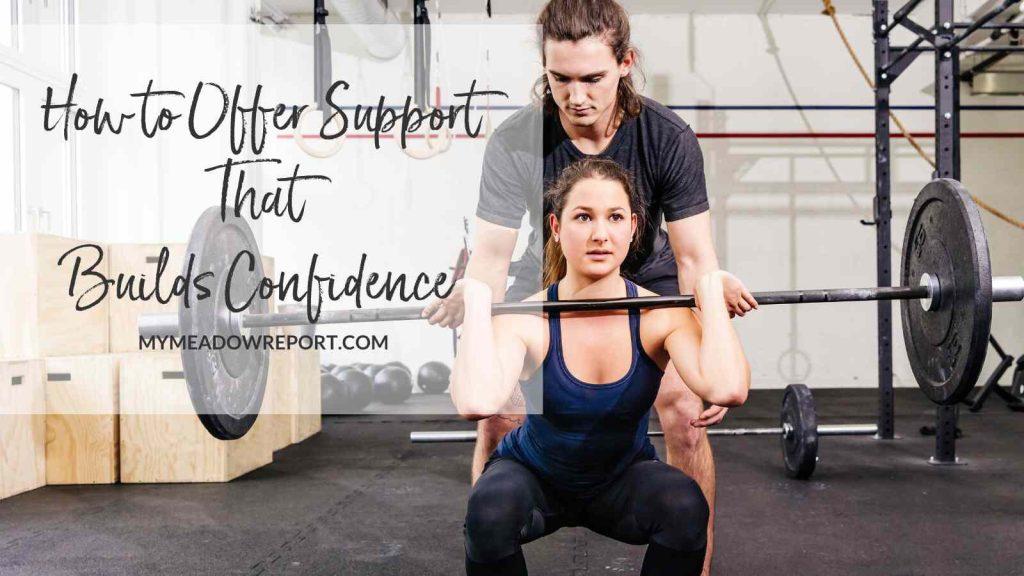 How to Offer Support That Builds Confidence - Renée Fishman